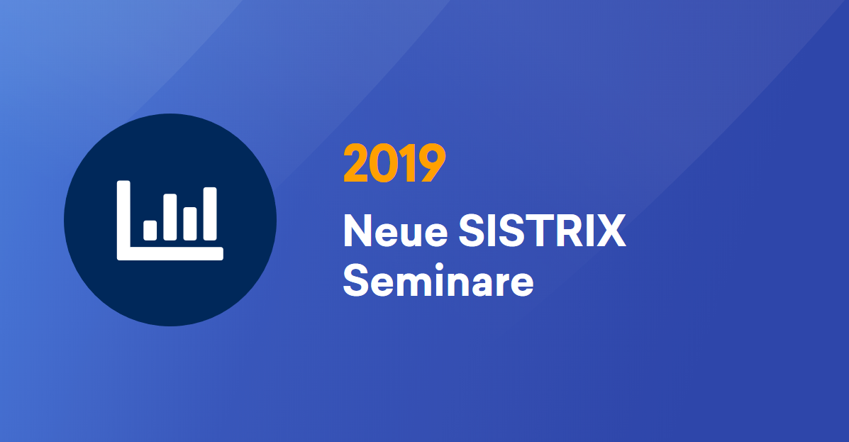Die neuen SISTRIX Seminare - SISTRIX